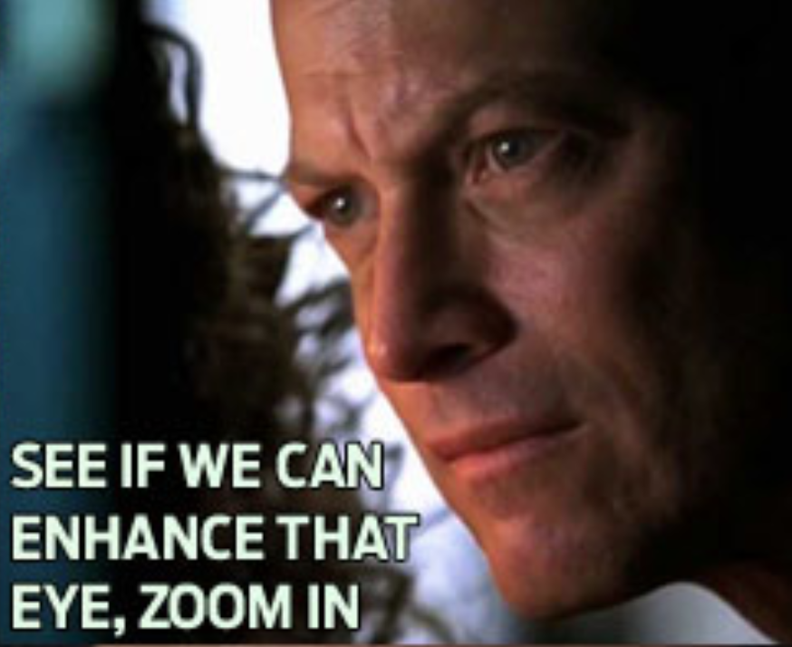 Muistatko CSI:ssä käytetyn superzoomuksen? Se on nyt täyttä totta ...